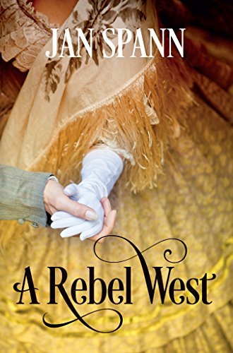 A Rebel West by Jan Spann | Goodreads