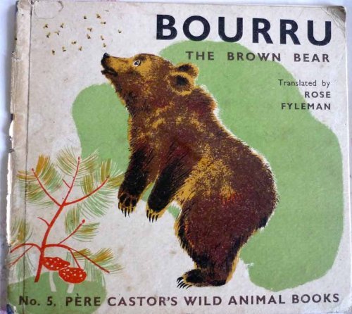 Bourru the Brown Bear (Pere Castor's Wild Animal Books) by "Lida ...