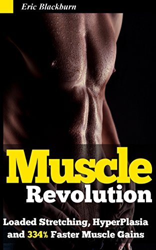 Loaded Stretches: The Scientific Way To Build Muscle 334% Faster: The ...
