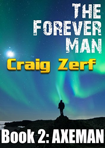 Axeman (The Forever Man #2) by Craig Zerf | Goodreads
