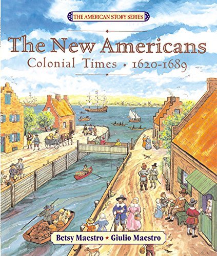 The New Americans: Colonial Times: 1620-1689 by Betsy Maestro | Goodreads