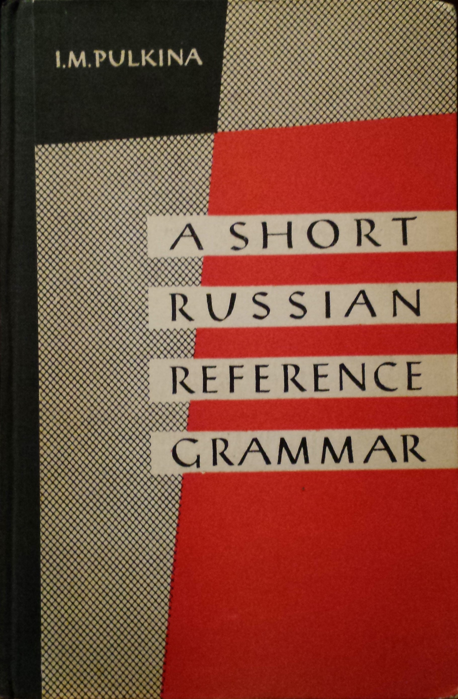 A Short Russian Reference Grammar by I.M. Pulkina | Goodreads