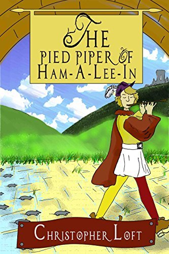 The Pied Piper of Ham-a-lee-in by Christopher Loft | Goodreads