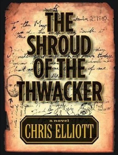 The Shroud of the Thwacker by Chris Elliott | Goodreads