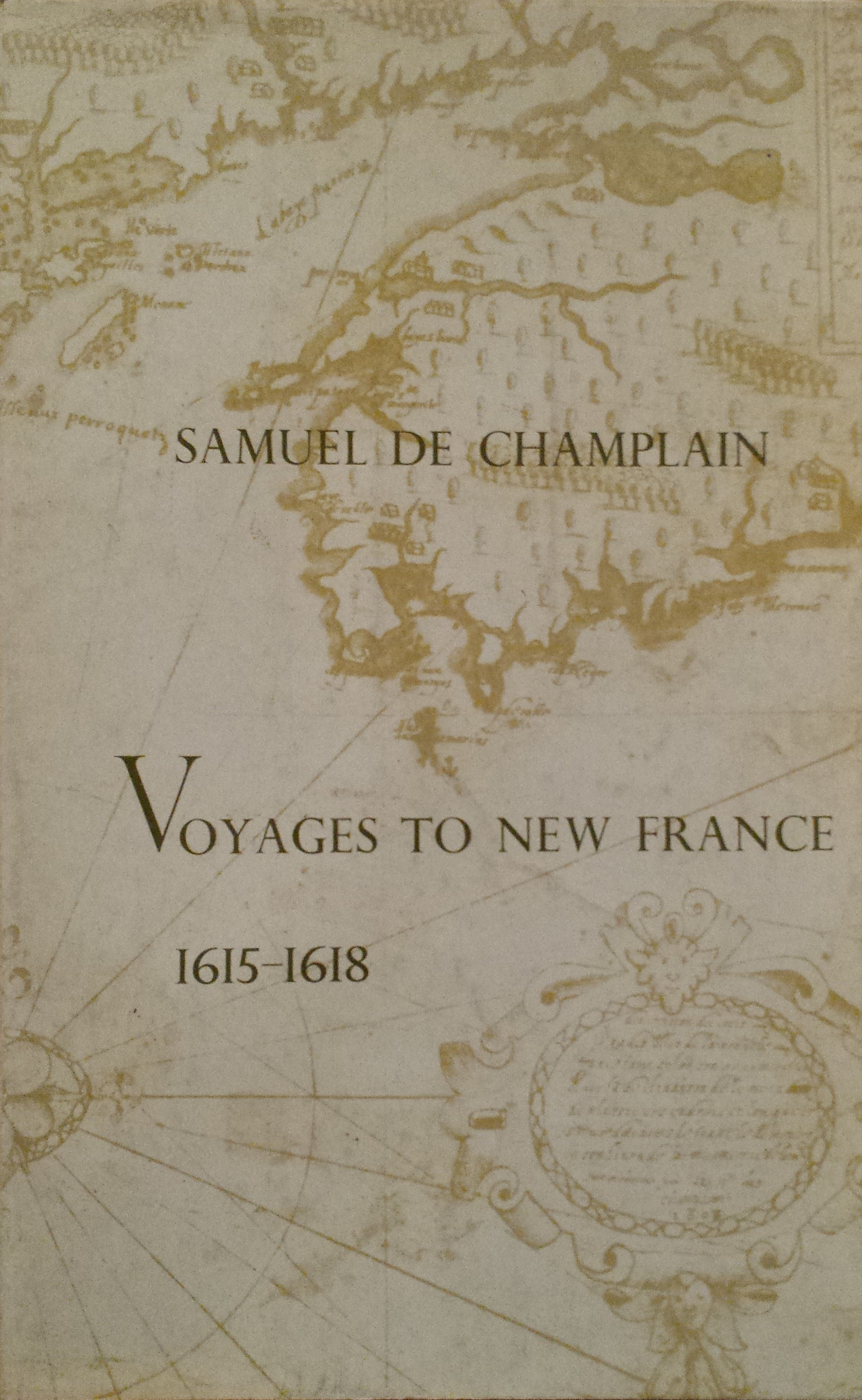 Voyages to New France 1615-1618 by Samuel de Champlain | Goodreads