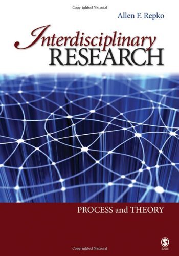 Interdisciplinary Research: Process and Theory by Allen F. Repko ...