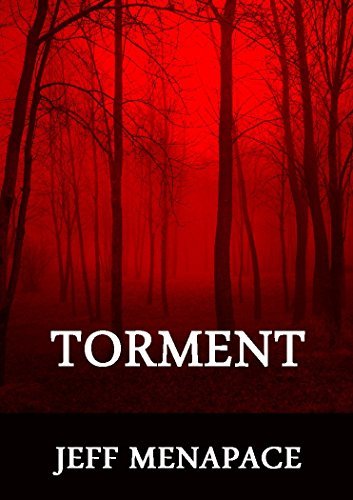 Torment by Jeff Menapace | Goodreads