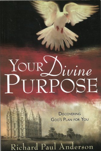Your Divine Purpose: Discovering God's Plan For You by Richard Paul ...