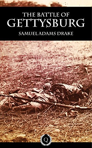 The Battle of Gettysburg (Illustrated) by Samuel Adams Drake | Goodreads
