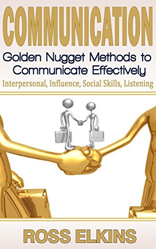 Communication: Golden Nugget Methods to Communicate Effectively ...