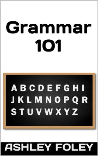 Grammar 101: Avoiding the most common grammar mistakes by Ashley Foley ...