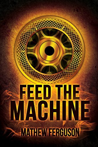 Feed the Machine (Post-Apocalypse Science Fiction) by Mathew Ferguson ...