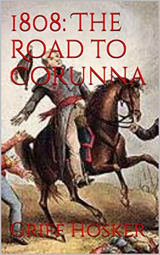 1808: The Road to Corunna (Napoleonic Horseman, #5) by Griff Hosker ...