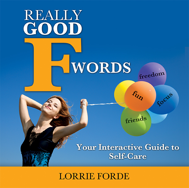 Really Good F Words: Your Interactive Guide to Self-Care by Lorrie ...