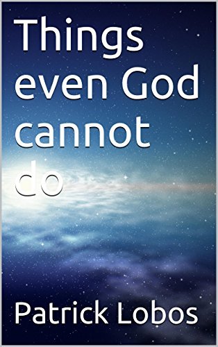 Things even God cannot do by Patrick Lobos | Goodreads