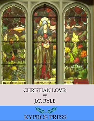 Christian Love! by J.C. Ryle | Goodreads