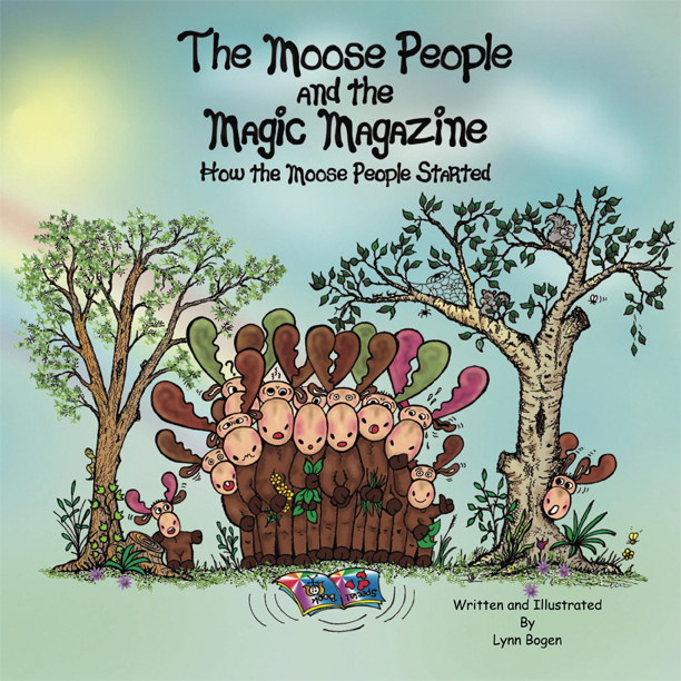 The Moose People and the Magic Magazine by Lynn Bogen | Goodreads