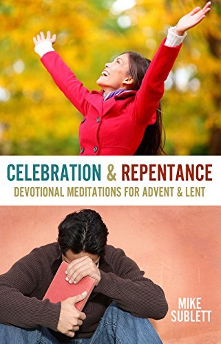 Celebration & Repentance: Devotional Meditations for Advent & Lent by ...