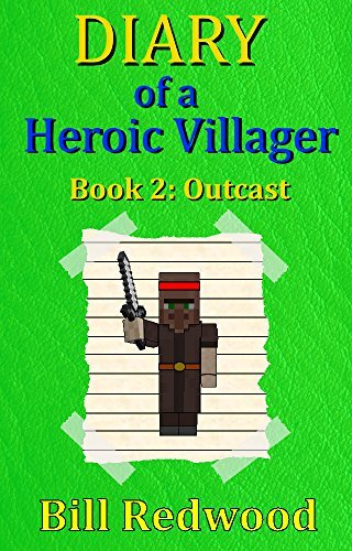 A Minecraft Diary: Minecraft Diary of a Heroic Villager Outcast Book 2 ...