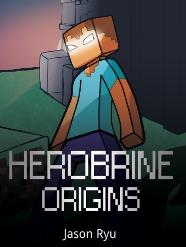 Herobrine: Origins (Legendary Minecraft Stories) by Jason Ryu | Goodreads