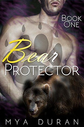 Bear Protector (Bear Protector, #1) by Mya Duran | Goodreads