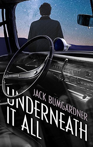 Underneath It All by Jack Bumgardner | Goodreads