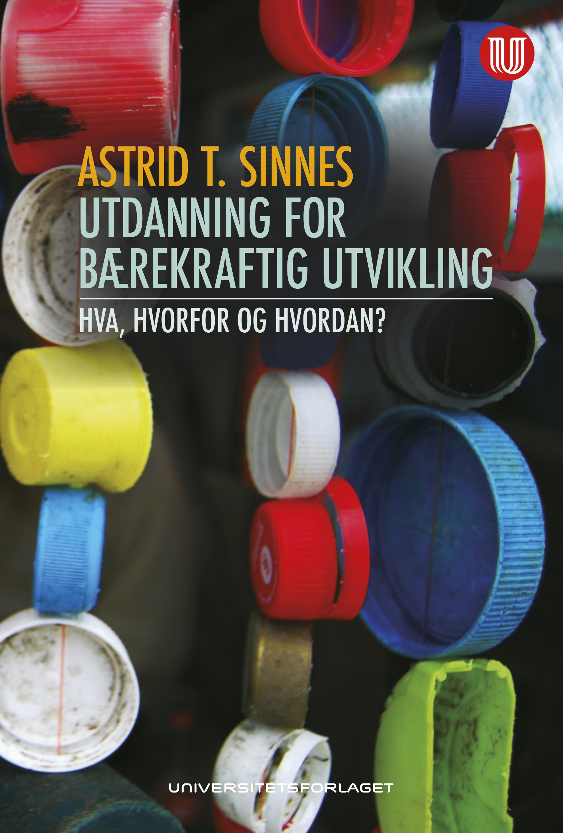 Utdanning for en bærekraftig utvikling - Hva, hvorfor og hvordan? by ...