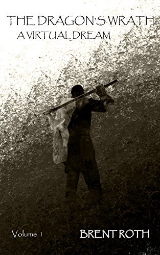 A Virtual Dream (The Dragon's Wrath, #1) by Brent Roth | Goodreads
