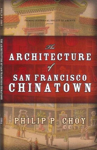 Architecture of San Francisco Chinatown by Philip P. Choy | Goodreads
