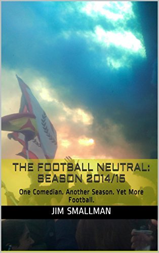 The Football Neutral: Season 2014/15: One Comedian. Another Season. Yet ...