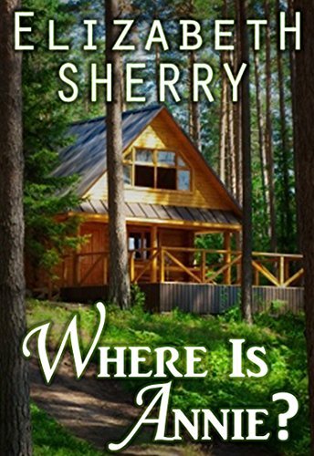 Where is Annie (Return to the Aspens Book 1) by Elizabeth Sherry ...