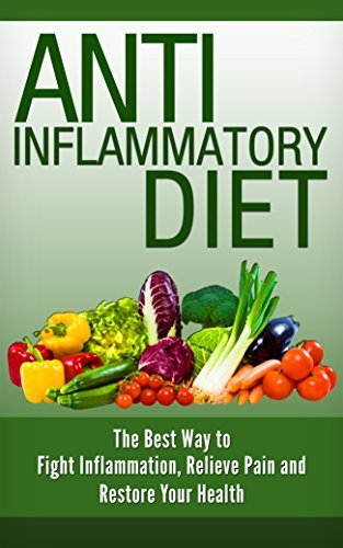 Anti-Inflammatory Diet: The Best Way to Fight Inflammation, Relieve ...