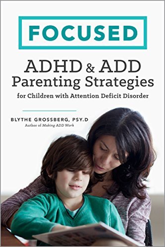 Focused: ADHD & ADD Parenting Strategies for Children with Attention ...