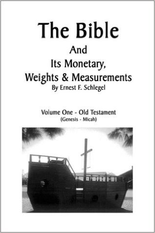 The Bible and its Monetary Weights and Measurments Volume 1 Old ...