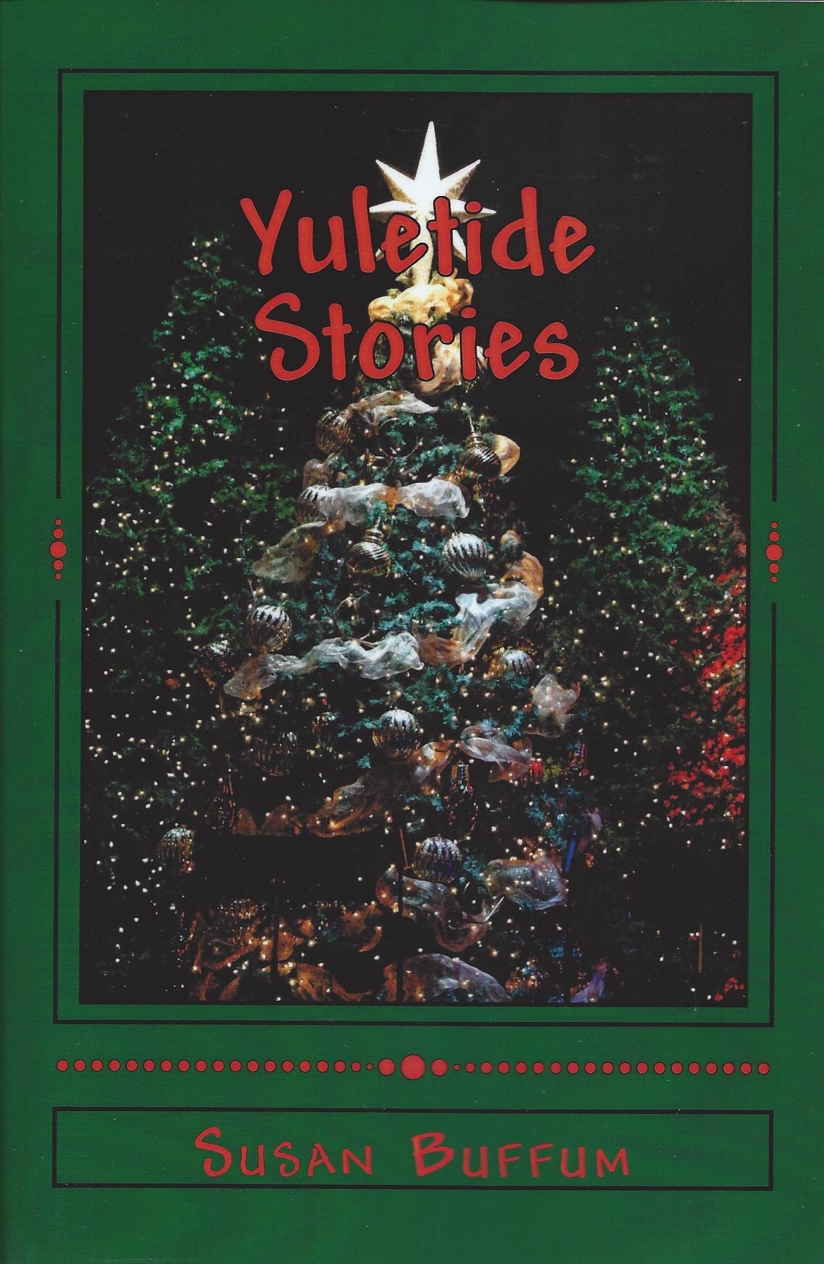 Yuletide Stories (Christmas Stories Volume 1) by Susan Buffum | Goodreads