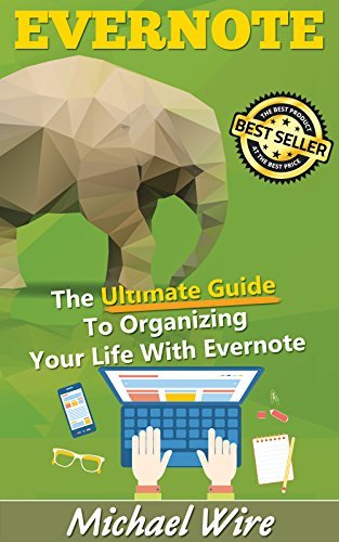 Evernote: The Ultimate Guide to Organizing your Life with Evernote by ...