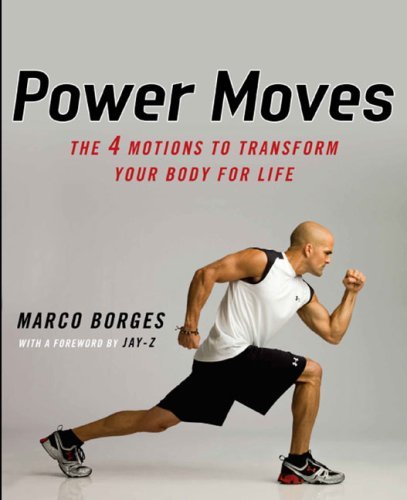 Power Moves: The Four Motions to Transform Your Body For Life by Marco ...