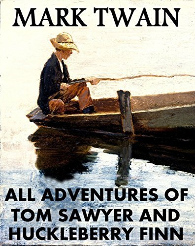 All the Adventures of Tom Sawyer and Huckleberry Finn (Annotated ...
