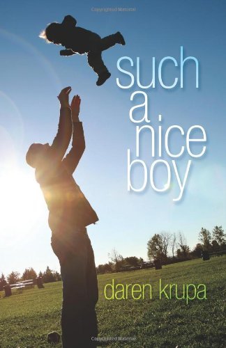 Such A Nice Boy by Daren Krupa | Goodreads
