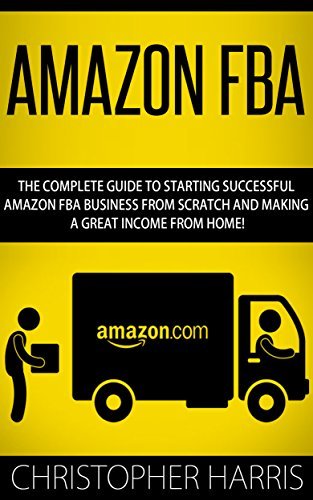 Amazon FBA: The Complete Guide To Starting Successful Amazon FBA ...