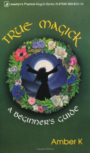 True Magick: A Beginner's Guide by Amber K. | Goodreads