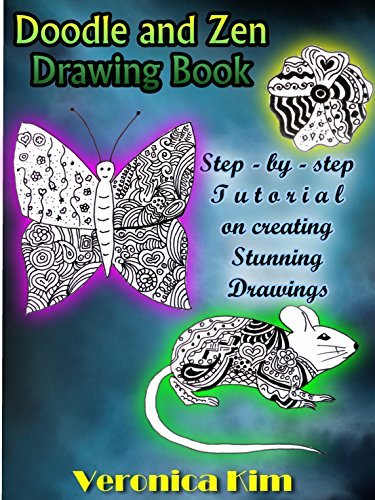 Doodle and Zen Drawing Book: Step-by-Step Tutorial on creating stunning ...