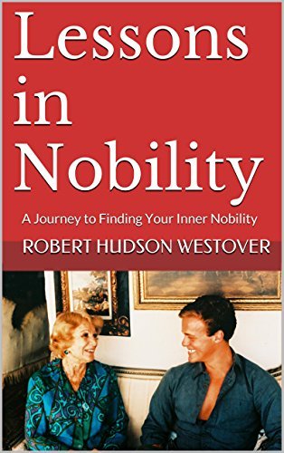 Lessons in Nobility: A Journey to Finding Your Inner Nobility by Robert ...