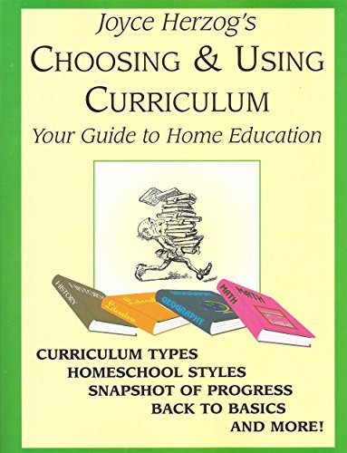 Choosing and Using Curriculum: Your Guide to Home Education by Joyce ...