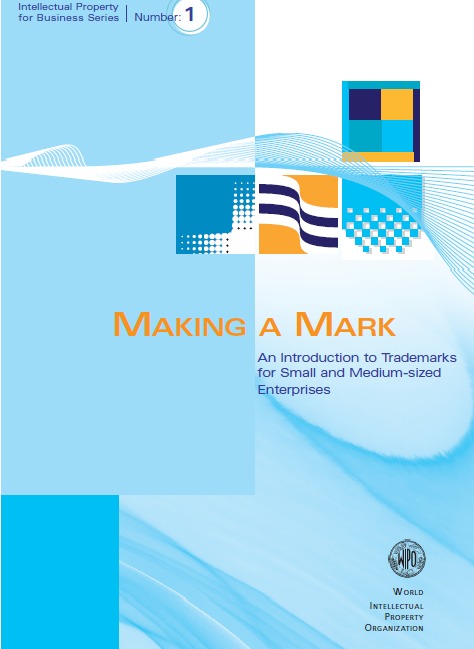 MAKING A MARK: An Introduction to Trademarks for Small and Medium-sized ...