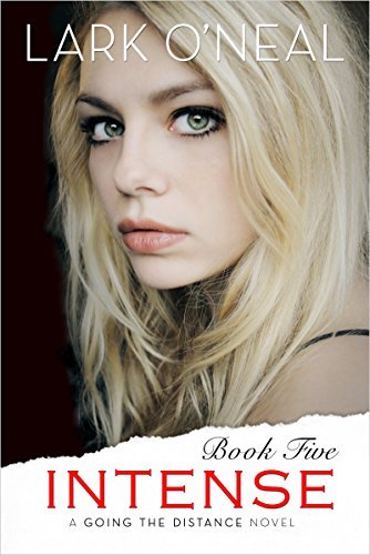 Intense (Going the Distance #4) by Lark O'Neal | Goodreads