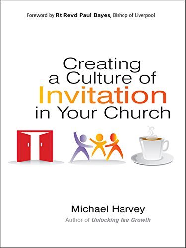 Creating a Culture of Invitation in Your Church by Michael Harvey MBA ...