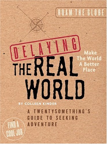 Delaying the Real World by Colleen Kinder | Goodreads