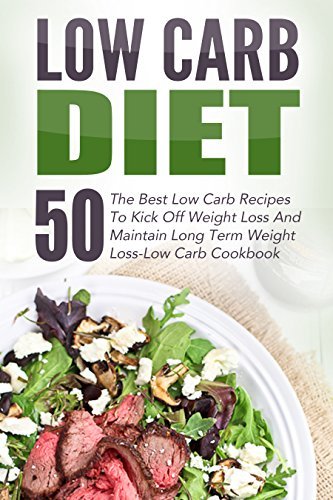 Low Carb Diet: 50 The Best Low Carb Recipes To Kick Off Weight Loss And ...