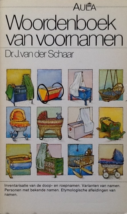 Woordenboek van voornamen (Aula-boeken) by J. van der Schaar | Goodreads